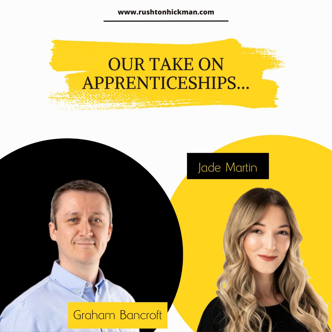 OUR TAKE ON APPRENTICESHIPS - Rushton Hickman